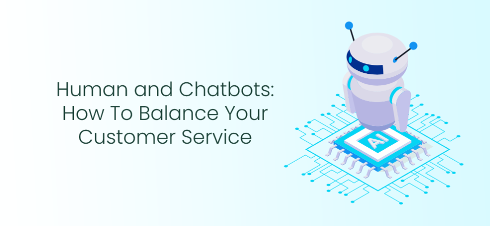 Human and Chatbots: How to Balance Your Customer Service - Chaty